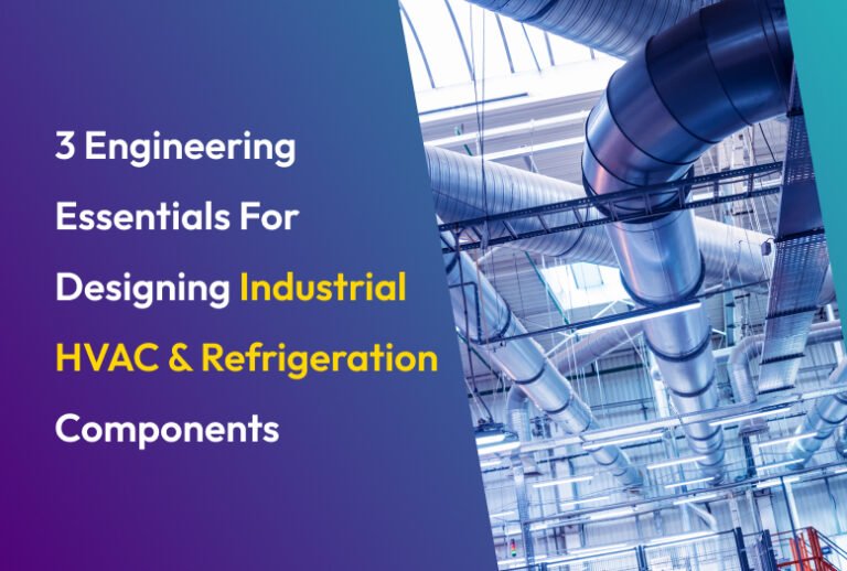 HVAC and Refrigeration Engineering: 3 Essentials for Better Design